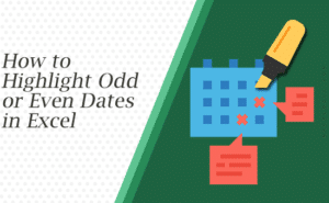 How to Highlight Odd or Even Dates in Excel for Better Data ...