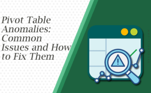 Pivot Table Anomalies: Common Issues and How to Fix Them - Excel Bell