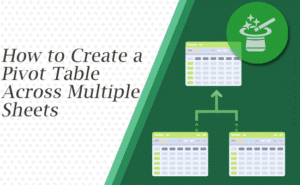 How to Create a Pivot Table Across Multiple Sheets in Excel: A Complete Guide - Excel Bell